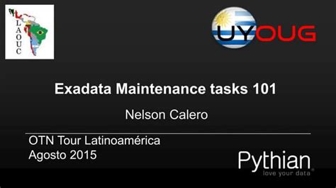 Oracle Exadata Maintenance Tasks 101 Otn Tour 2015 Ppt