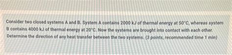 Solved Consider Two Closed Systems A And B System A Chegg