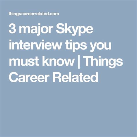 3 major skype interview tips you must know things career related