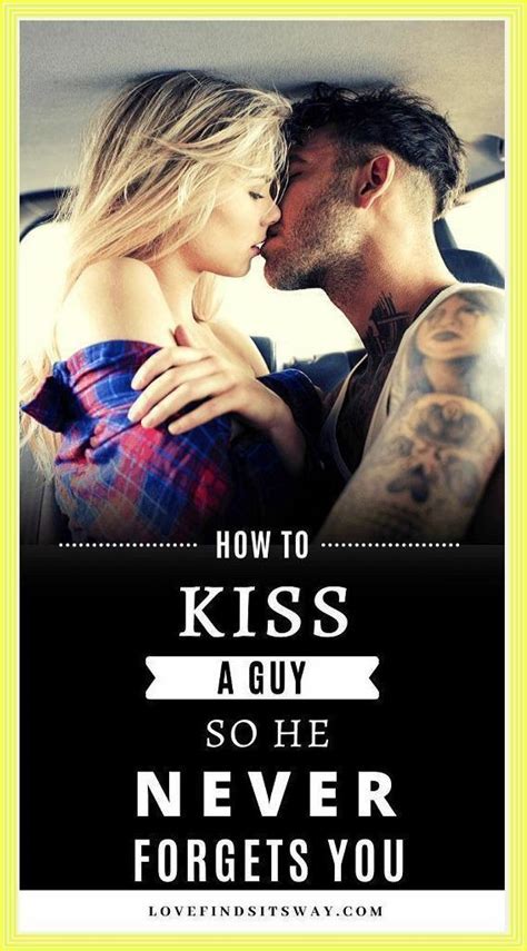 How To Kiss So He Never Forgets You Artofit