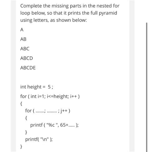 Solved Complete The Missing Parts In The Nested For Loop Chegg
