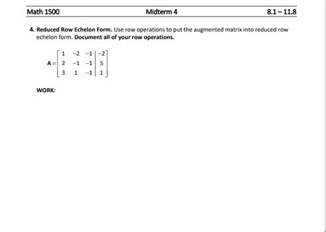 Solved 4 Reduced Row Echelon Form Use Row Operations To