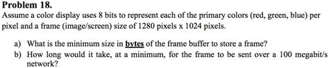 solved problem 18 assume a color display uses 8 bits to represent