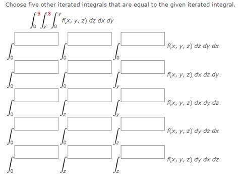 solved choose five other iterated integrals that are equal