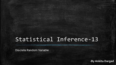 Statistical Inference 13 Discrete Random Variables Iitbombay Iitjam