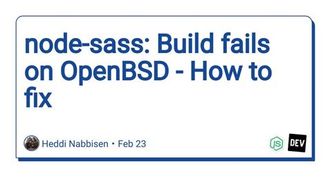 Node Sass Build Fails On Openbsd How To Fix Rdevto