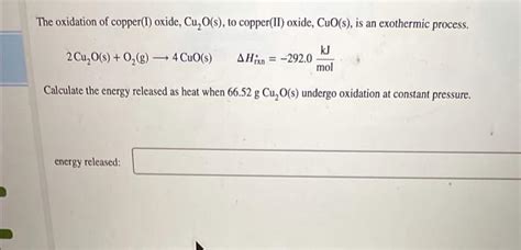 Solved The Oxidation Of Copper I Oxide Cu O S To Chegg Com