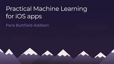 practical machine learning for ios apps paris buttfield addison app