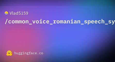 Vlads159 Common Voice Romanian Speech Synthesis · Datasets At Hugging Face