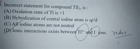 Incorrect Statement For Compound Mathrm{tli} {3} Is Filo