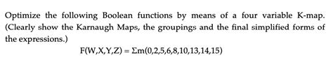 Solved Optimize The Following Boolean Functions By Means Of A Four