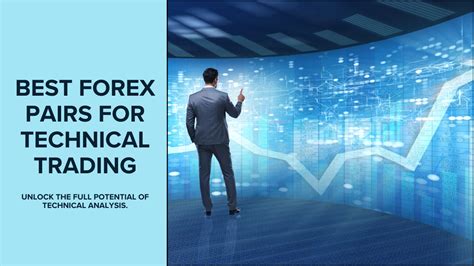 Best Forex Pairs For Technical Trading Fxlimit