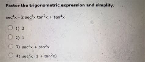 solved factor the trigonometric expression and simplify