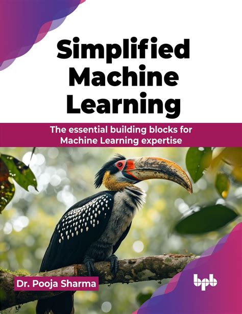 Simplified Machine Learning The Essential Building Blocks For Machine