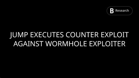 Jump Executes Counter Exploit Against Wormhole Exploiter Blockworks