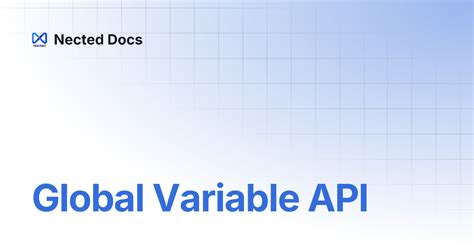 Global Variable Api Nected Docs