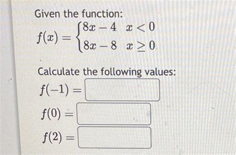 solved given the function f x {8x−48x−8x