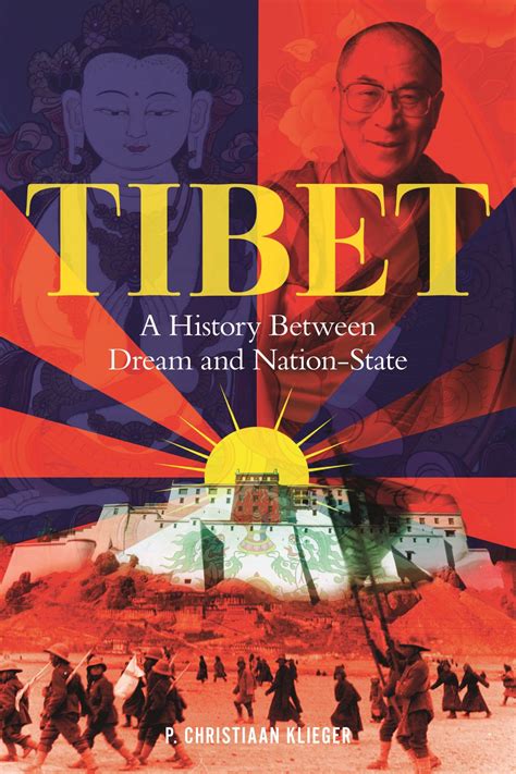 Tibet A History Between Dream And Nation State By Paul Christiaan