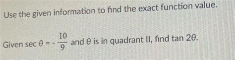 solved use the given information to find the exact function