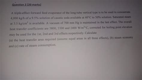 solved question 2 [20 marks] a triple effect forward feed