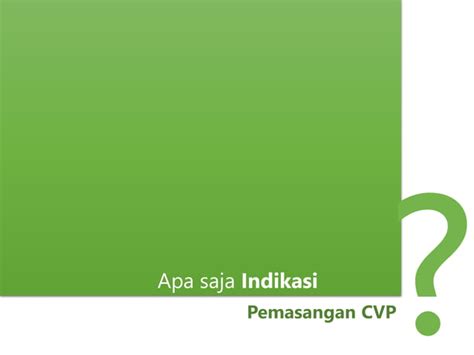 Modul 1 Kb3 Pengukuran Central Venous Pressure Cvp Pptx