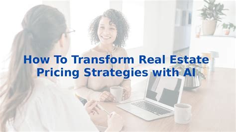 How To Transform Real Estate Pricing Strategies With Ai