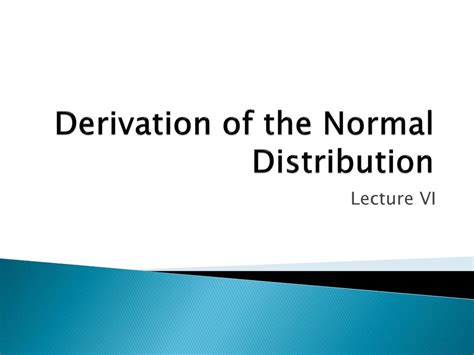 Ppt Derivation Of The Normal Distribution Powerpoint Presentation
