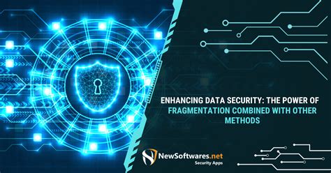 Enhancing Data Security The Power Of Fragmentation Combined With Other
