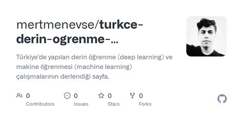 GitHub mertmenevse turkce derin ogrenme kaynaklari Türkiye de yapılan derin öğrenme deep