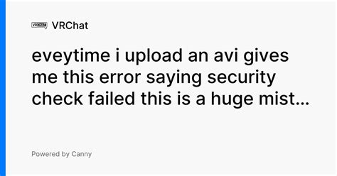 Eveytime I Upload An Avi Gives Me This Error Saying Security Check
