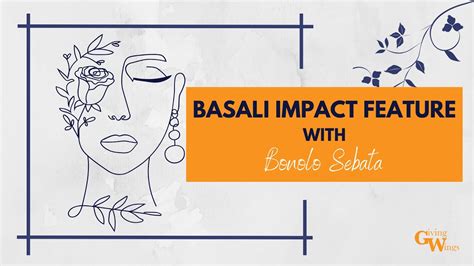 Basali Impact Feature With Bonolo Sebata Youtube