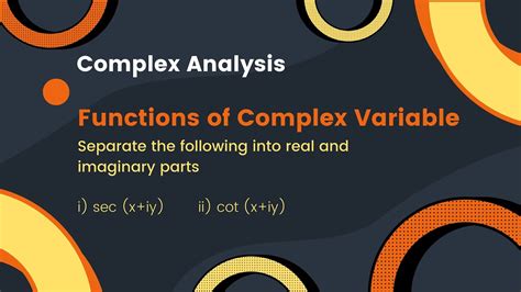 Separate The Following Into Real And Imaginary Parts I Sec Xiy Ii Cot Xiy Complex