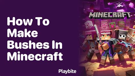 How To Make Bushes In Minecraft A Fun Guide Playbite