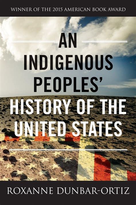 An Indigenous Peoples History Of The United States Revisioning
