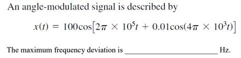 Solved An Angle Modulated Signal Is Described Chegg Com