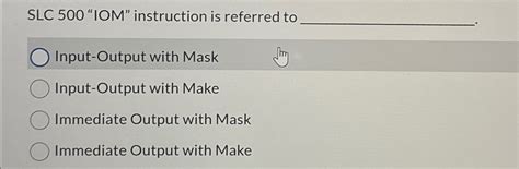 Solved Slc 500 ﻿iom Instruction Is Referred To