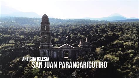 La Antigua Iglesia De San Juan Parangaricutiro Que Sobrevivió Al Volcán