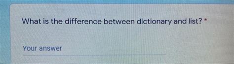 Solved What Is The Difference Between Dictionary And List
