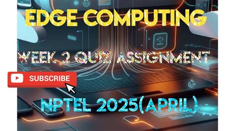 Edge Computing Week 2 Quiz Assignment Solution Nptel 2025april Youtube