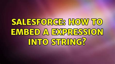 Salesforce How To Embed A Expression Into String 3 Solutions