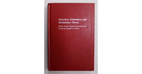 DETECTION ESTIMATION AND MODULATION THEORY RADAR SONAR SIGNAL PROCESSING AND GAUSSIAN