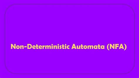 Non Deterministic Finite Automata Nfa Lecture Ppt