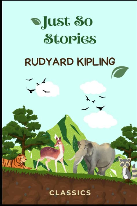 Just So Stories Illustrated By Rudyard Kipling Goodreads