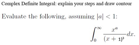 Solved Complex Definite Integral Explain Your Steps And