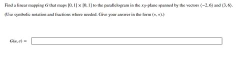 solved find a linear mapping g that maps [0 1]×[0 1] to the