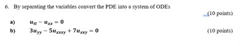 solved 6 by separating the variables convert the pde into a