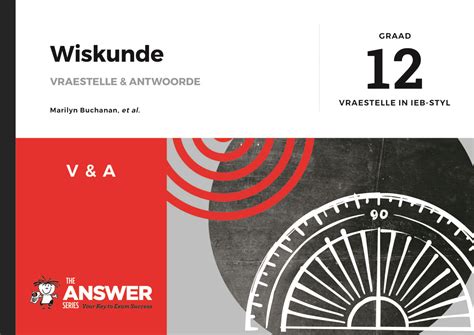 Graad 12 Wiskunde Vraestelle And Antwoorde The Answer Series