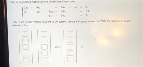 Solved Use An Augmented Matrix To Solve This System Of Chegg