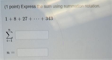 Solved 1 Point Express The Sum Using Summation Notation