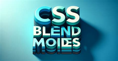 Use CSS Blend Modes For Creative Image And Color Manipulation